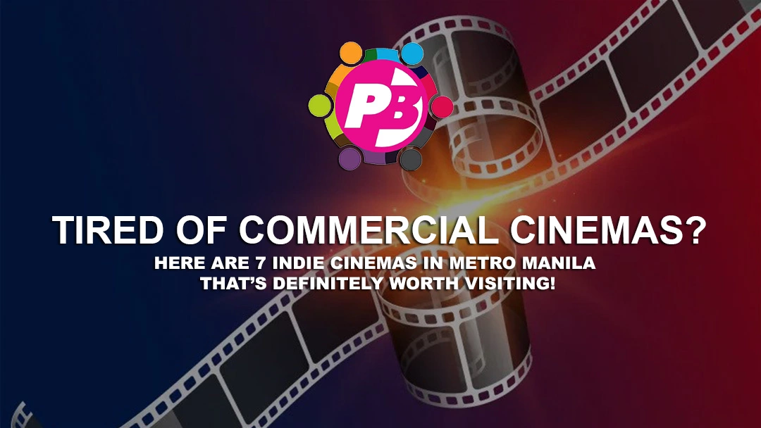 Indie Cinemas to Check Out in Metro Manila - Popbits